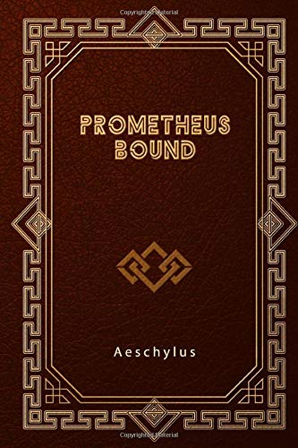 Prometheus Bound: Aeschylus, Morshead, E. D. A.: 9798642298879: Amazon.com: Books