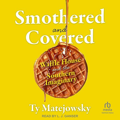 Amazon.com: Smothered and Covered: Waffle House and the Southern ...