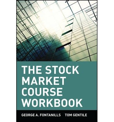 The Stock Market Course, Workbook by George A. Fontanills (2001-02-16 ...