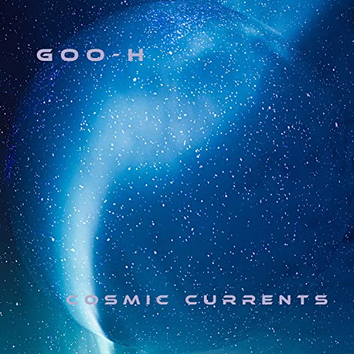 Amazon.co.jp: Cosmic Currents : Goo-H: デジタルミュージック