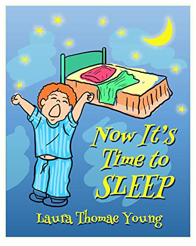 Now It’s Time to Sleep: A Bedtime Book for Toddlers ages 3-5 (The Now ...