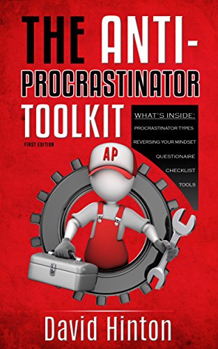 The ANTI-PROCRASTINATOR Toolkit: Manage your procrastination habits ...