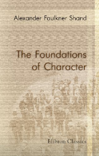 The Foundations of Character: Being a Study of the Tendencies of the ...