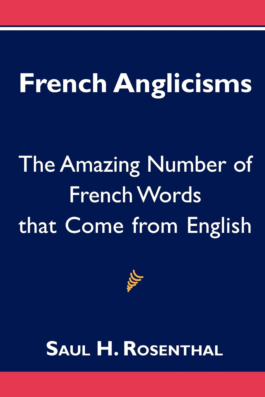 French Anglicisms: The Amazing Number of French Words that Come from ...