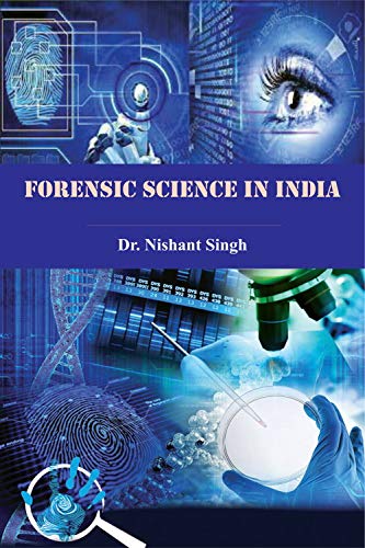 Forensic Science in India : Dr. Nishant Singh: Amazon.in: Books