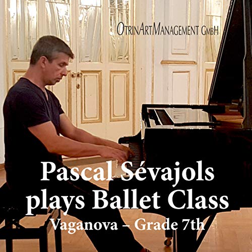 Play Pascal Sévajols Plays Ballet Class - Vaganova Grade 7Th by Pascal ...