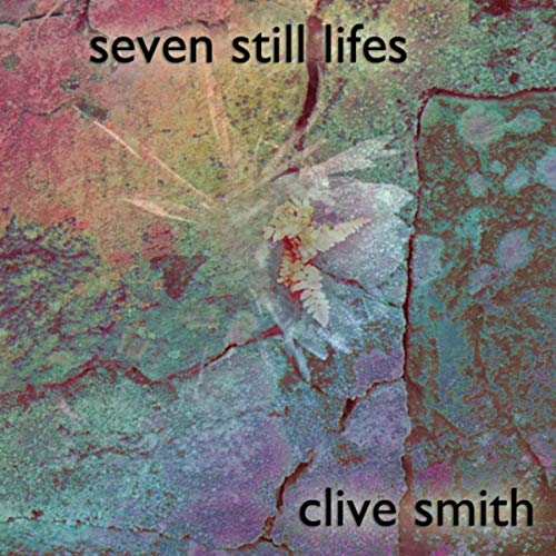 Amazon.com: Seven Still Lifes : Clive Smith: Digital Music