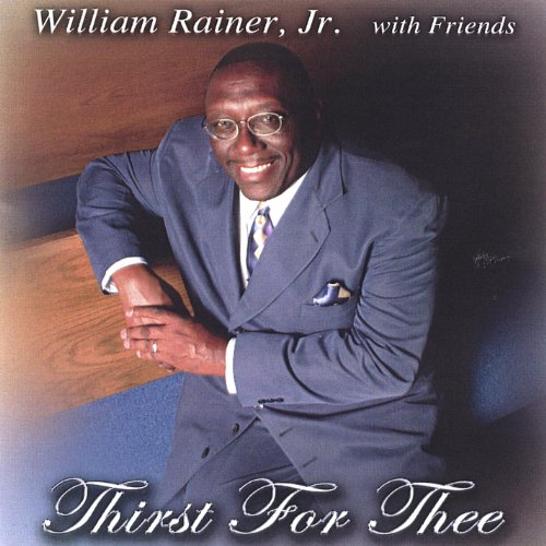 Amazon.com: Thirst For Thee : William Rainer, Jr.: Digital Music