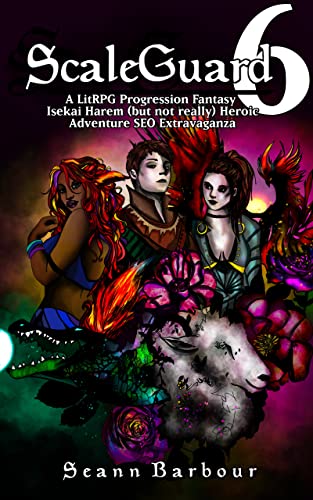ScaleGuard 6: A LitRPG Progression Fantasy Isekai Harem (but not really ...