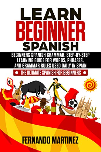 Amazon.com: LEARN BEGINNER SPANISH: Beginners Spanish grammar, step-by ...