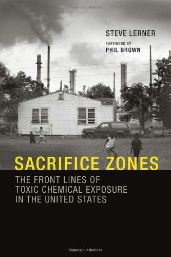 Sacrifice Zones: The Front Lines of Toxic Chemical Exposure in the ...