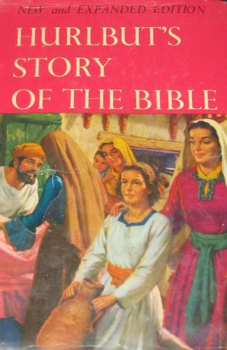 Hurlbut's Story of the Bible for young and old;: A continuous narrative ...