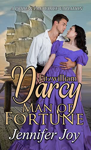 Fitzwilliam Darcy, Man of Fortune: A Pride & Prejudice Variation (Dimensions of Darcy Book 5 ...