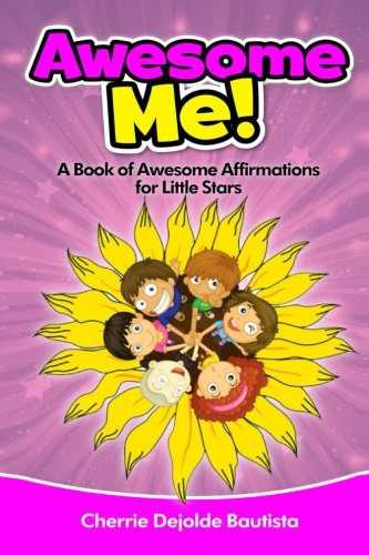 Awesome Me! A Book of Awesome Affirmations for Little Stars ...