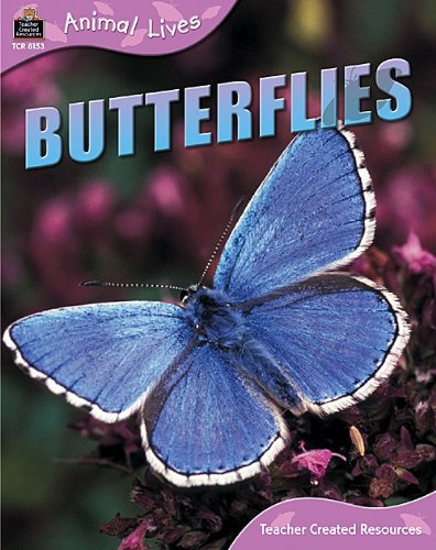 Butterflies (Animal Lives): Teacher Created Resources: 9781420681536 ...