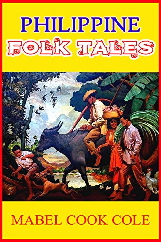 Amazon.com: PHILIPPINE FOLK TALES (illustrated): completed with ...