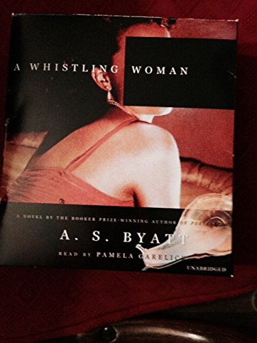 A Whistling Woman : Byatt, A. S., Garelick, Pamela: Amazon.in: Books