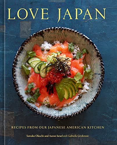 Love Japan: Recipes from our Japanese American Kitchen [A Cookbook ...
