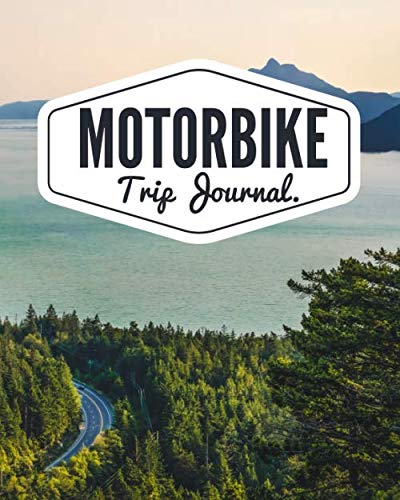 Motorbike Trip Journal: Travel log book with writing prompts for bikers ...