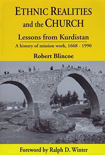 Ethnic Realities and the Church: Lessons from Kurdistan, a History of ...