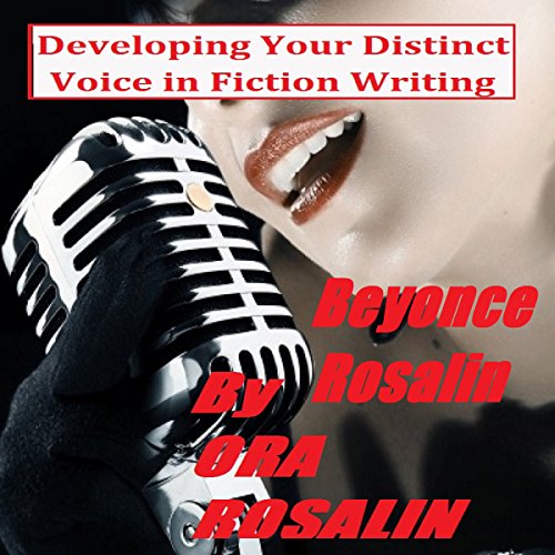 Developing Your Distinct Voice in Fiction Writing: Learn How to Write ...