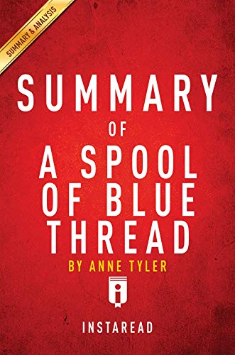 Summary of A Spool of Blue Thread: by Anne Tyler | Includes Analysis ...