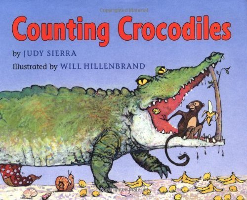 Counting Crocodiles: Sierra, Judy, Hillenbrand, Will: 9780152001926: Amazon.com: Books