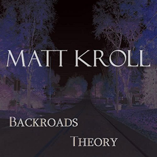 Backroads Theory : Matt Kroll: Amazon.fr: Téléchargement de Musique