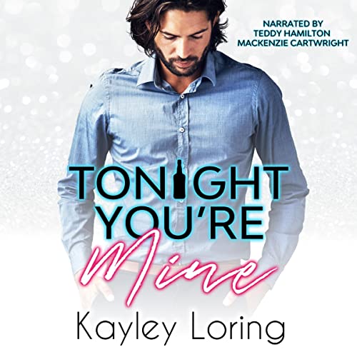Amazon.com: Tonight You're Mine (Audible Audio Edition): Kayley Loring ...