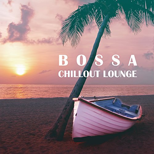 Amazon MusicでBossa Chill OutのBossa Chillout Lounge – Deep Beats, Chill ...