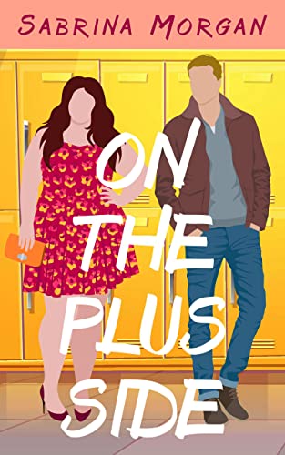 Amazon.com: On The Plus Side (Curvy Love Series Book 1) eBook : Morgan, Sabrina: Kindle Store