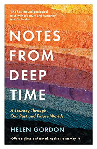 Notes from Deep Time: A Journey Through Our Past and Future Worlds ...