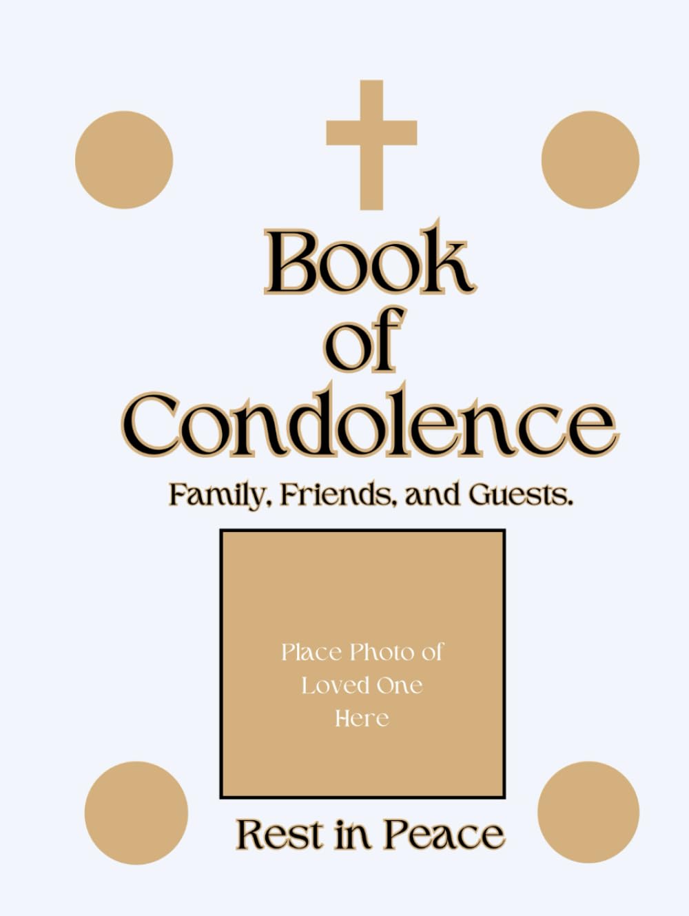 Book of Condolence: Family, Friends and Guests. Remember Your Loved One ...