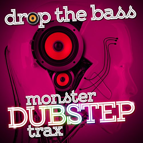 Amazon.com: Drop the Bass: Monster Dubstep Trax : Dub Step & Dubstep ...