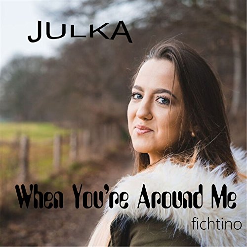 Écouter When You're Around Me de Julka sur Amazon Music Unlimited