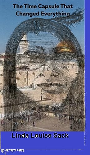 The Time Capsule That Changed Everything - Kindle edition by Sack ...