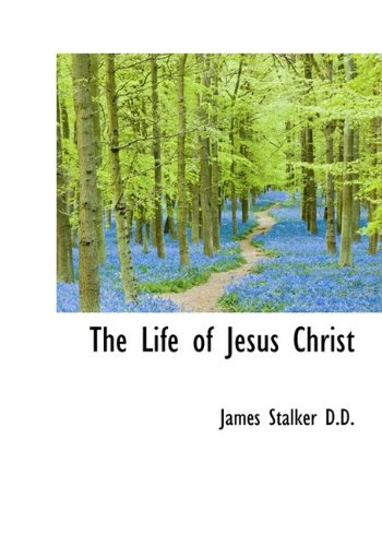 Amazon.co.jp: The Life of Jesus Christ : Stalker, James: 洋書