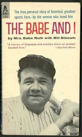 The Babe and I: Ruth, Mrs Babe: Amazon.com: Books