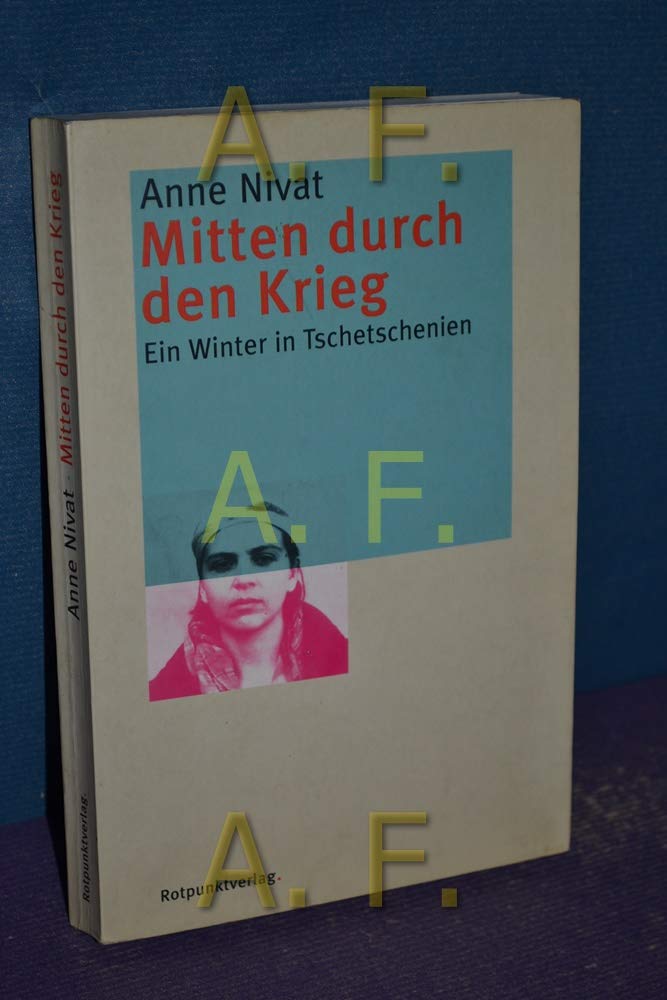 Amazon.com: Mitten durch den Krieg.: 9783858692252: Anne Nivat: Books