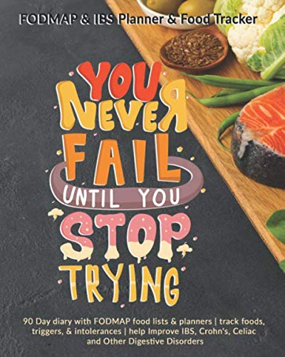 Buy You Never Fail Until You Stop Trying: FOD & IBS Planner & Food ...