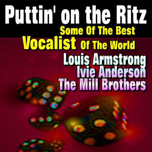 Puttin' on the Ritz (Some of the Best Vocalist of the World) by VARIOUS ...