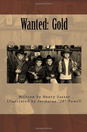 Wanted: Gold: Sasser, Henry P.: 9781497376229: Amazon.com: Books