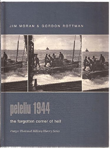 Peleliu 1944: The Forgotten Corner of Hell (Praeger Illustrated ...