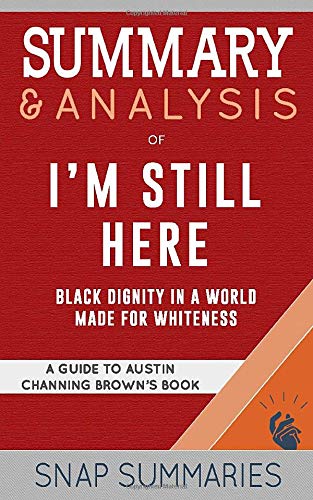 Summary & Analysis of I'm Still Here: Black Dignity in a World Made for ...
