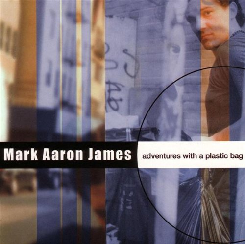 Mark Aaron James - Adventures With a Plastic Bag - Amazon.com Music