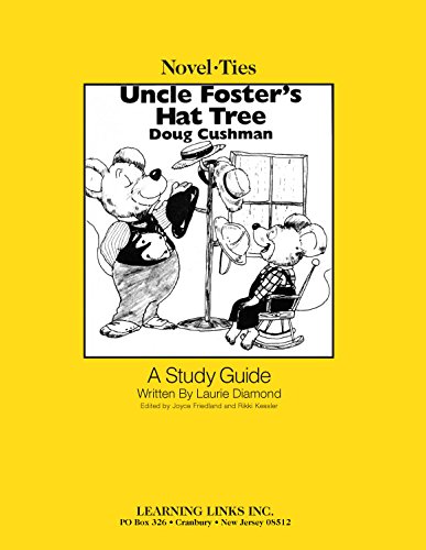 Uncle Foster's Hat Tree: Novel-Ties Study Guide: Laurie Diamond, Joyce ...