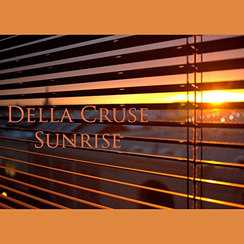 Play Sunrise by Della Cruse on Amazon Music