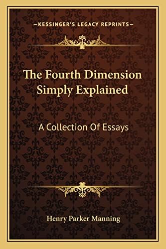 The Fourth Dimension Simply Explained: A Collection Of Essays : Manning ...