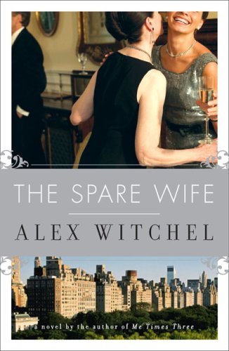 The Spare Wife: A Novel: Witchel, Alex: 9780452295308: Amazon.com: Books