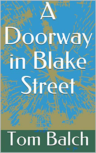 A Doorway in Blake Street eBook : Balch, Tom: Amazon.in: Kindle Store